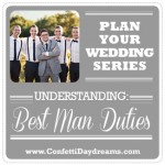 Best Man Duties {Wedding Planning Series}